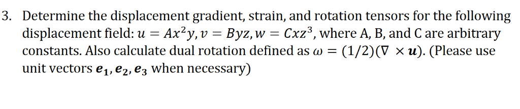 Solved Determine the displacement gradient, strain, and | Chegg.com