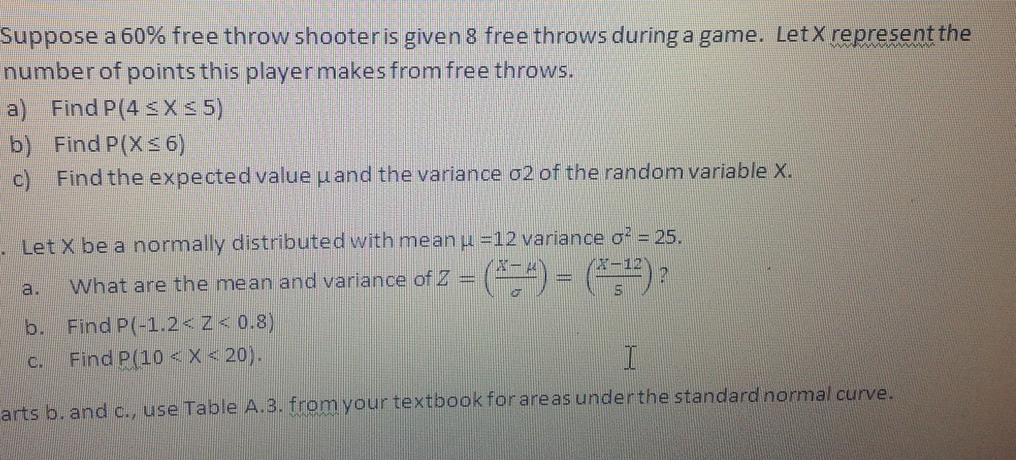 Solved Suppose A 60 Free Throw Shooter Is Given 8 Free