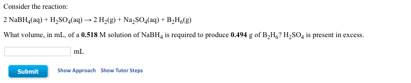 Solved Consider the reaction: 2 NaBH4(aq) + H2SO4(aq) → 2 | Chegg.com
