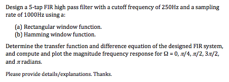 Solved Design a 5-tap FIR high pass filter with a cutoff | Chegg.com