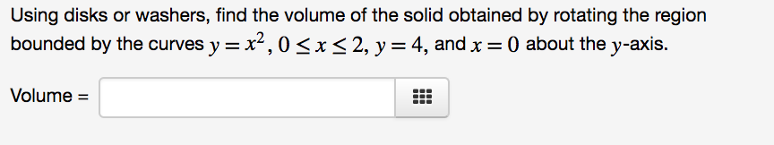Solved Using disks or washers, find the volume of the solid | Chegg.com