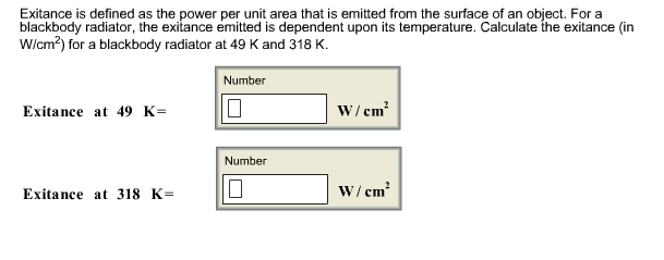 Solved Exitance is defined as the power per unit area that | Chegg.com
