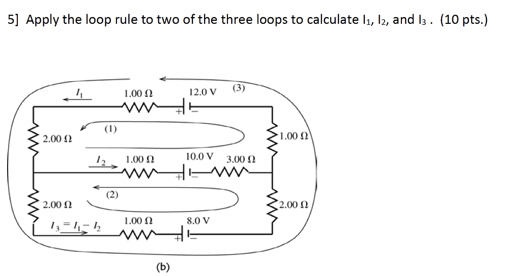 Solved 5] Apply the loop rule to two of the three loops to | Chegg.com