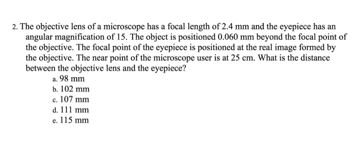 Solved The objective lens of a microscope has a focal length | Chegg.com