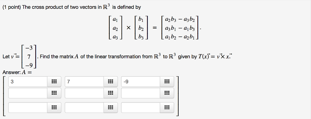 Solved (1 point) The cross product of two vectors in IR3 is | Chegg.com