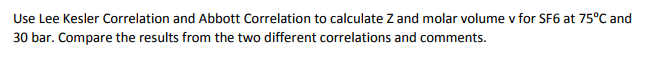 Solved Use Lee Kesler Correlation and Abbott Correlation to | Chegg.com