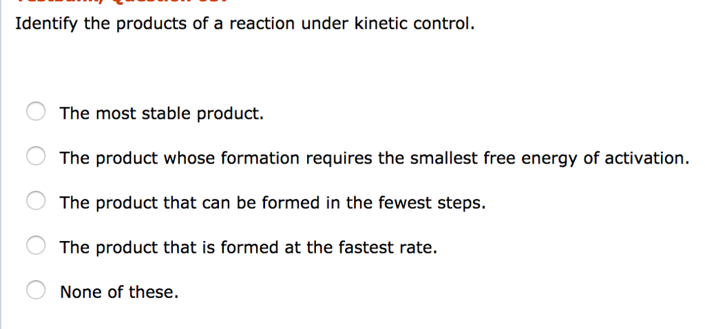 Solved Identify the products of a reaction under kinetic | Chegg.com