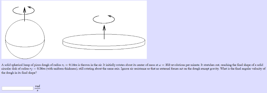 Solved A solid spherical lump of pizza dough o radus rf = | Chegg.com