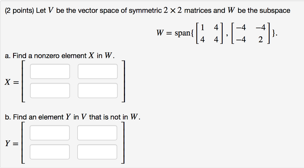 Solved (2 points) Let V be the vector space of symmetric 2 × | Chegg.com