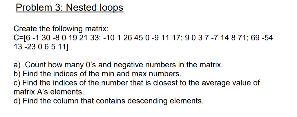 Solved Problem 3: Nested loops Create the following matrix: | Chegg.com