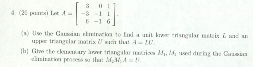 Solved Let A= Use the Gaussian elimination to find a unit | Chegg.com