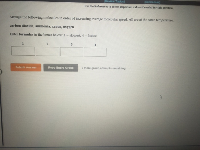 Solved Arrange The Following Molecules In Order Of