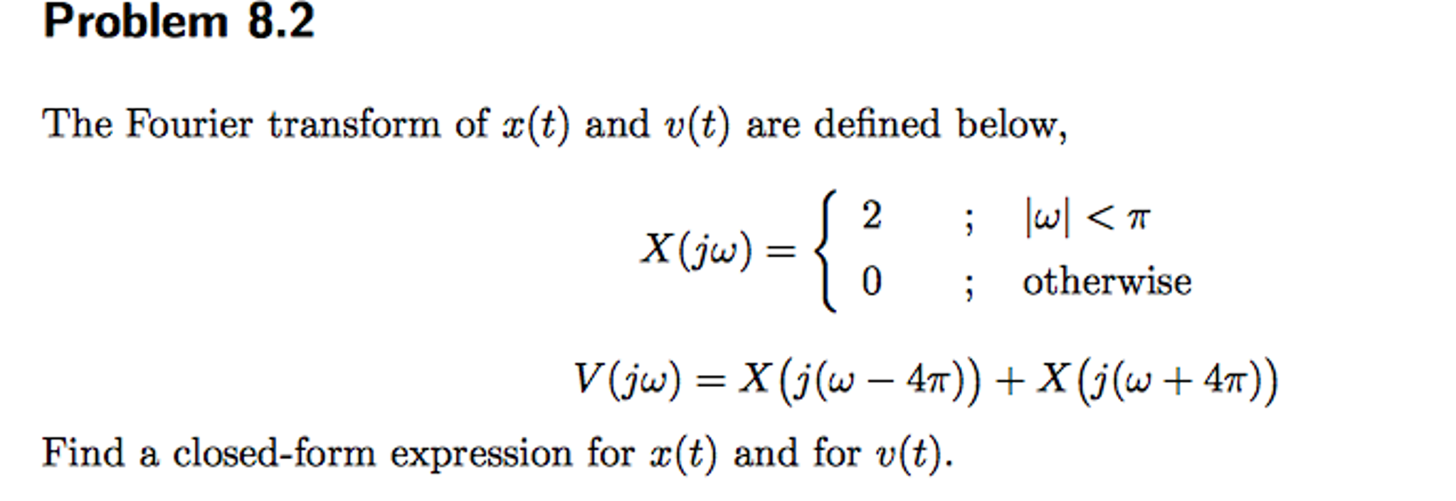 Solved The Fourier transform of x(t) and v(t) are defined | Chegg.com