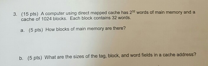 (15 pts) A computer using direct mapped cache has 232 | Chegg.com