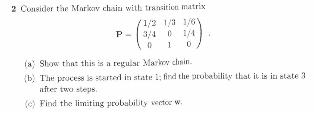 Solved 2 Consider the Markov chain with transition matrix | Chegg.com