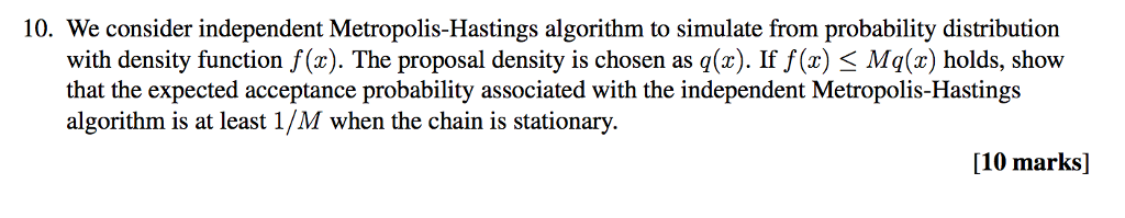 Solved We consider independent Metropolis-Hastings algorithm | Chegg.com