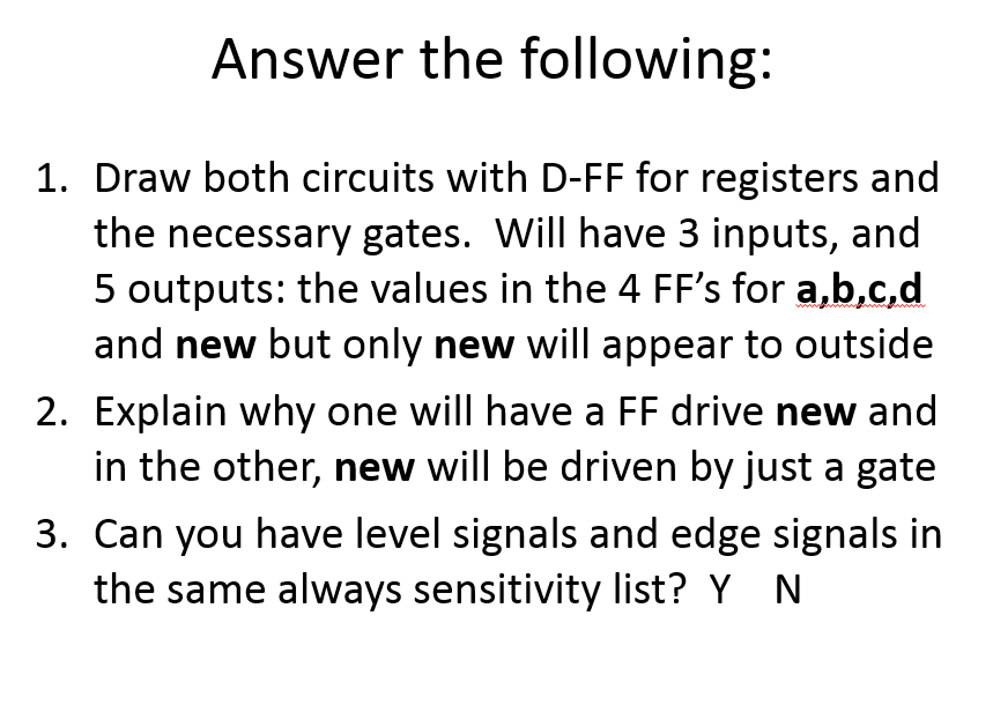 Solved Draw both circuits with D-FF for registers and the | Chegg.com
