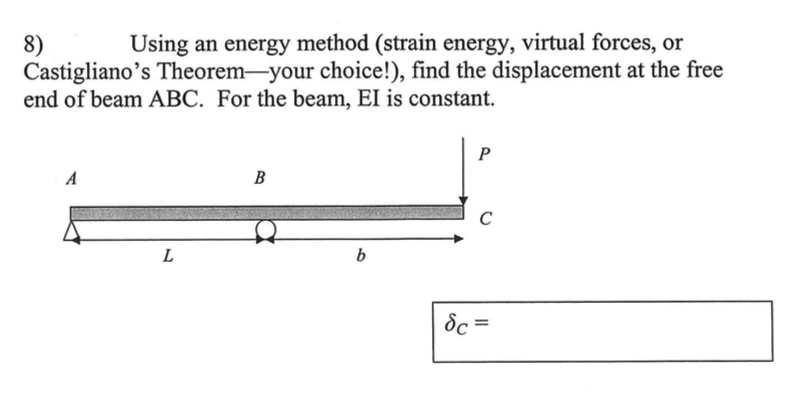 Solved 8) Using an energy method (strain energy, virtual | Chegg.com