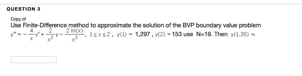 QUESTION 3 Copy of Use Finite-Difference method to | Chegg.com