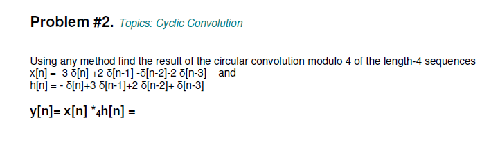 Solved Topics: Cyclic Convolution Using any method find the | Chegg.com