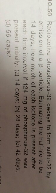 Solved Radioactive phosphorus-32 decays to form sulfur-32 by | Chegg.com