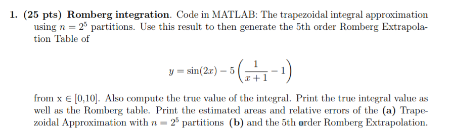 Solved 1. (25 pts) Romberg integration. Code in MATLAB: The | Chegg.com