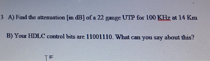 Solved Find the attenuation [in dB] of a 22 gauge UTP for | Chegg.com