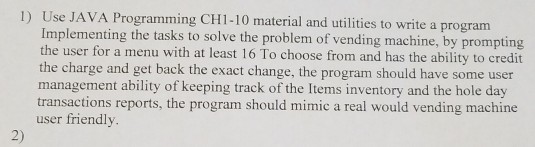 Solved 1) Use JAVA Programming CH1-10 material and utilities | Chegg.com