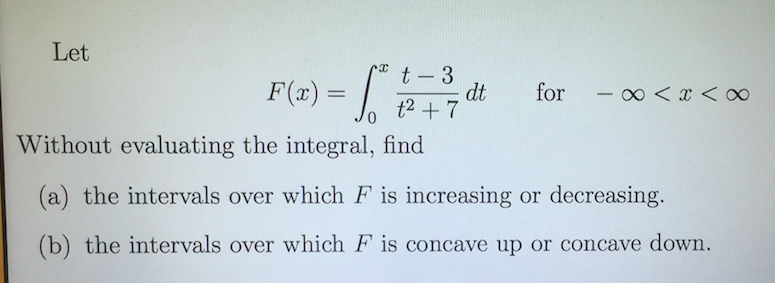 Solved Let t - 3 F(x) = . +2 + 7 dt for - 0