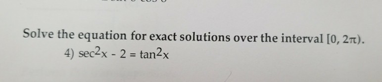 Solved Solve the equation for exact solutions over the | Chegg.com