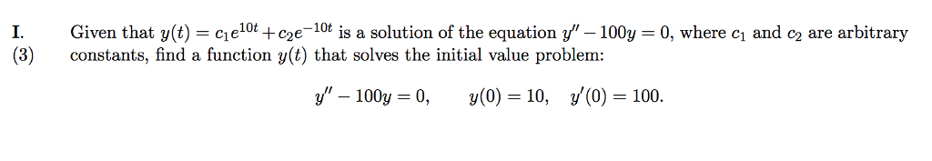 Solved Given that y(t) = c_1 e^10 t + c_2 e^-10 t is a | Chegg.com