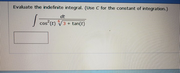 Solved Evaluate the indefinite integral. (Use C for the | Chegg.com