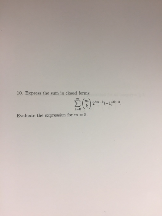 Solved Express the sum in closed forms: sigma^m_k = 0 (m | Chegg.com