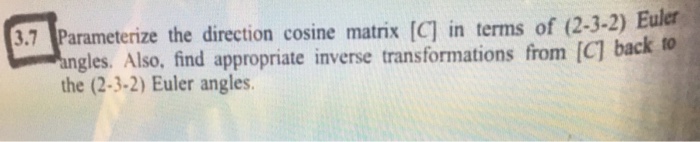 Solved Parameterize the direction cosine matrix [C] in terms | Chegg.com