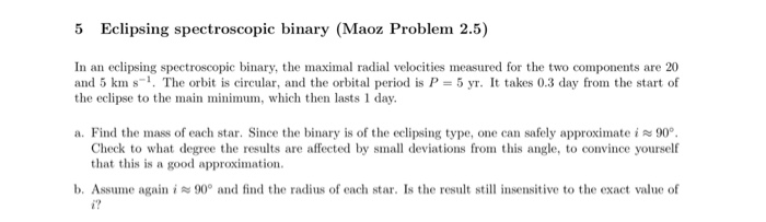 Solved In an eclipsing spectroscopic binary, the maximal | Chegg.com
