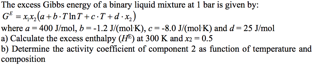 Solved The excess Gibbs energy of a binary liquid mixture at | Chegg.com