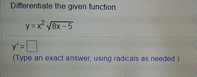 Solved Differentiate the function. y=(2x-1)4(2-x4)3 dy | Chegg.com