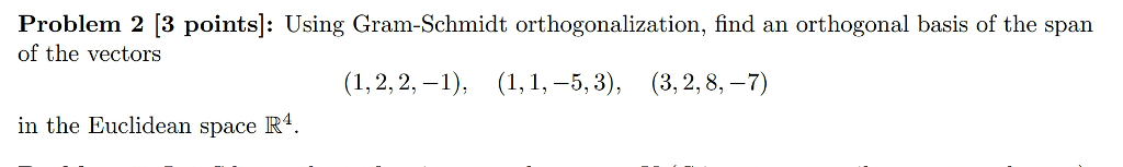 Solved Using Gram-Schmidt orthogonalization, find an | Chegg.com
