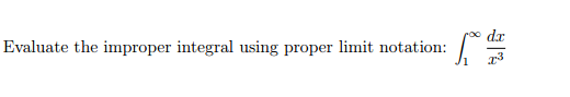 Solved Evaluate the improper integral using proper limit | Chegg.com
