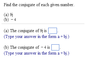 Solved Find the conjugate of each given number. In | Chegg.com