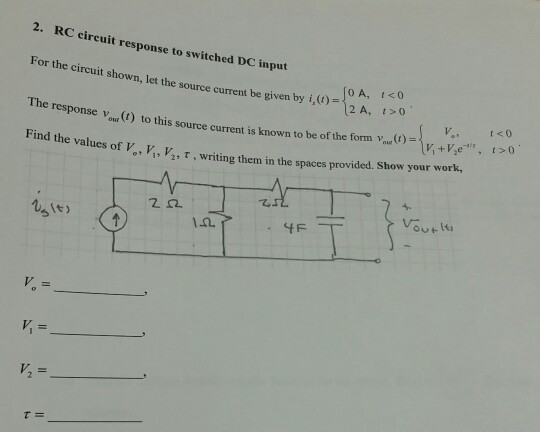 Solved 2. RC circuit response to switched DC input 0 A, t