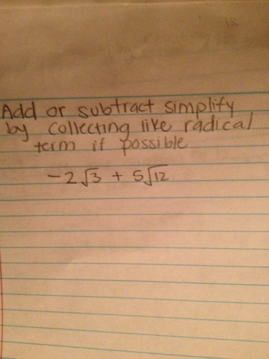 Solved Add or subtract simplify by collecting like radical | Chegg.com