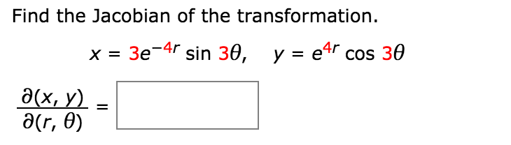Solved Find the Jacobian of the transformation. x = | Chegg.com