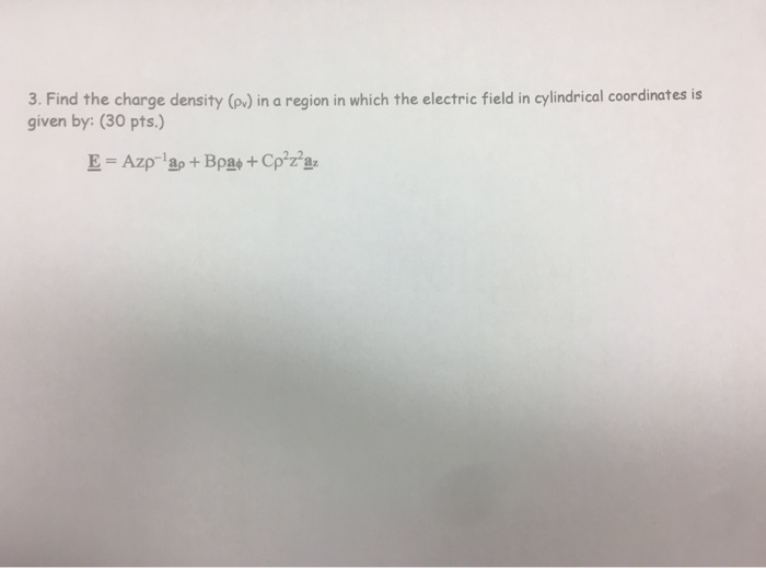 Solved Find the charge density (rho_v) in a region in which | Chegg.com