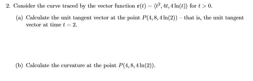 Solved 2. Consider the curve traced by the vector function | Chegg.com