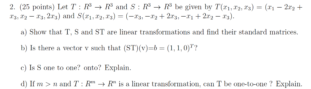 Solved 2. (25 points) Let T : R3 → R3 and S : R3 → R, be | Chegg.com