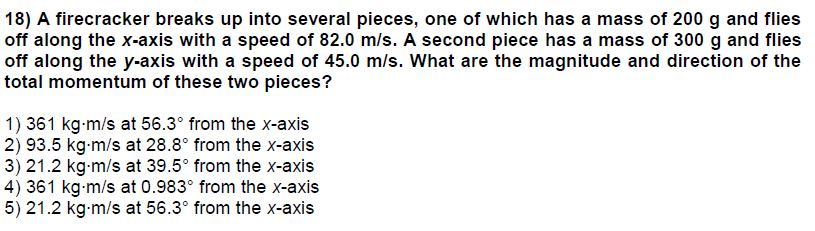 Solved 18) A firecracker breaks up into several pieces, one | Chegg.com