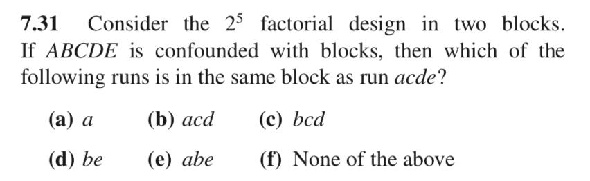Solved 7.31 Consider the 25 factorial design in two blocks. | Chegg.com