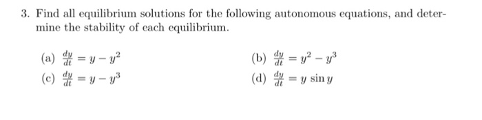 Solved 3. Find the equilibrium solutions for the following | Chegg.com