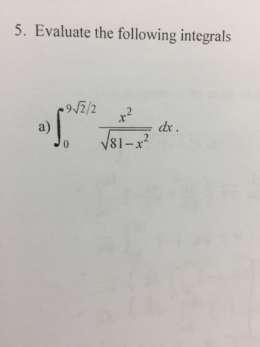 Solved Evaluate the following integrals Integral^9 | Chegg.com